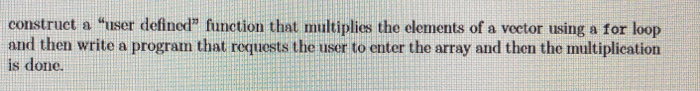 Solved Construct A User Defined Function That Multiplies 5037