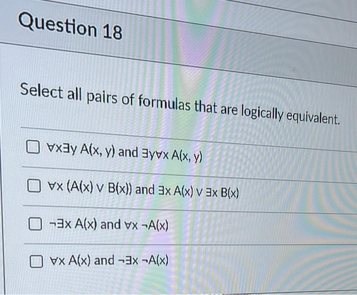 Solved Select all pairs of formulas that are logically | Chegg.com