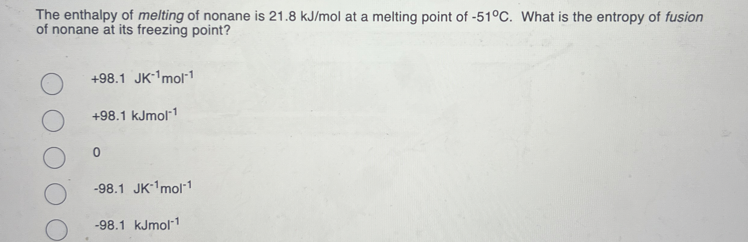 Solved The enthalpy of melting of nonane is 21.8kJmol ﻿at a | Chegg.com