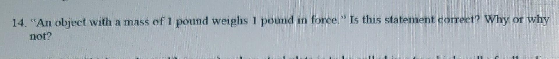 Solved 14. "An object with a mass of 1 pound weighs 1 pound | Chegg.com
