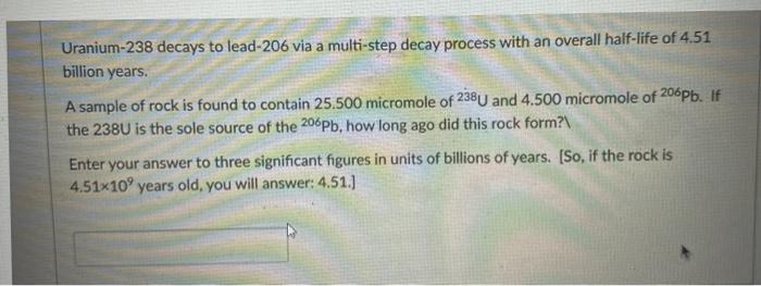 Solved Uranium-238 decays to lead-206 via a multi-step decay | Chegg.com