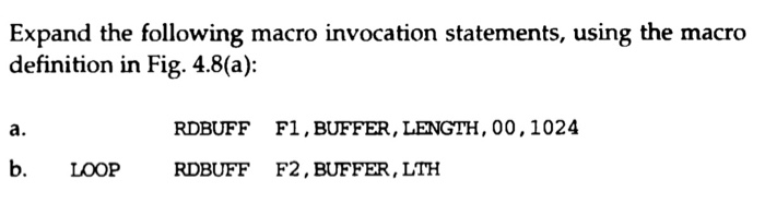 Solved Expand the following macro invocation statements, | Chegg.com
