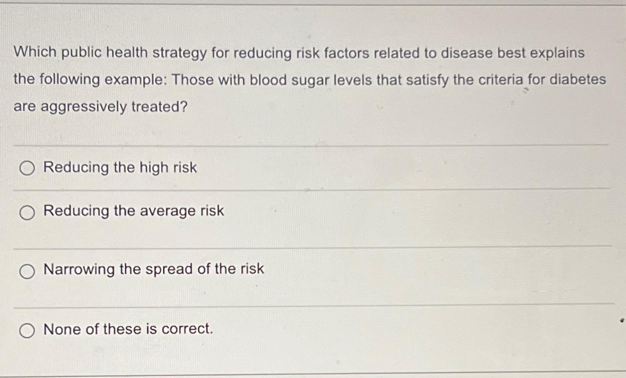 Solved Which public health strategy for reducing risk | Chegg.com