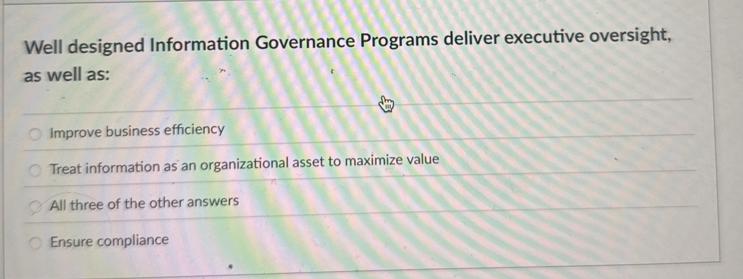 Solved Well designed Information Governance Programs deliver | Chegg.com