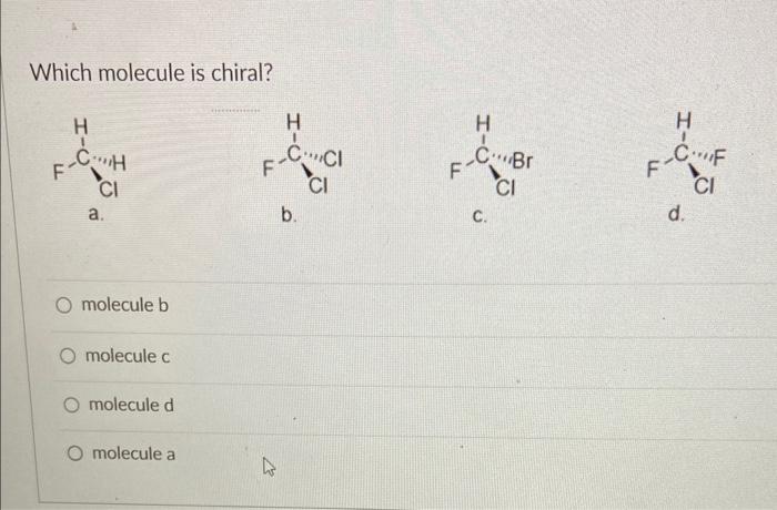 Solved Which molecule is chiral? molecule b molecule c | Chegg.com