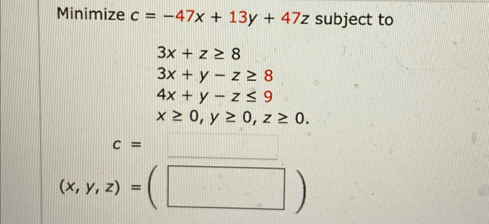 Solved Minimize c=-47x+13y+47z ﻿subject | Chegg.com