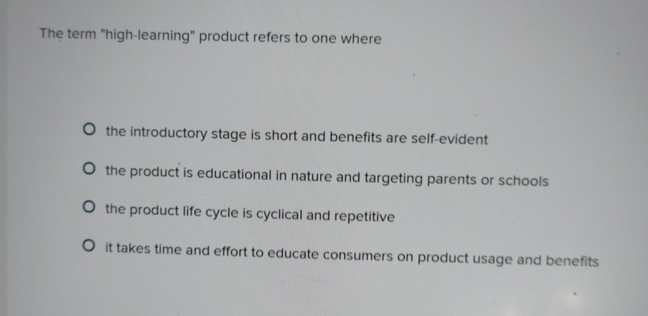 Solved The term "high-learning" product refers to one | Chegg.com