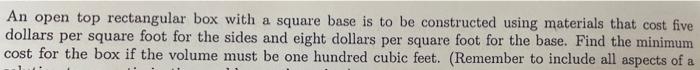 Solved an open top rectangular box with a square base is to | Chegg.com