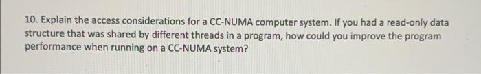 Solved 10. Explain the access considerations for a CC-NUMA | Chegg.com