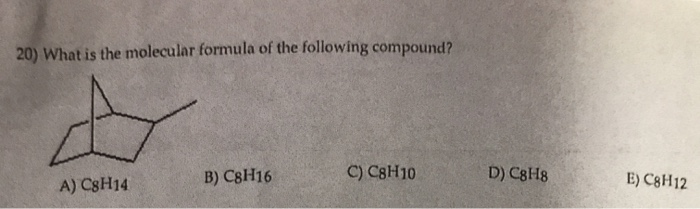 Solved 20) What is the molecular formula of the following | Chegg.com