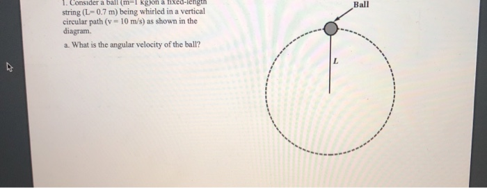Solved Ball 1. Consider a ball (m-1 kg on a fixed- string | Chegg.com