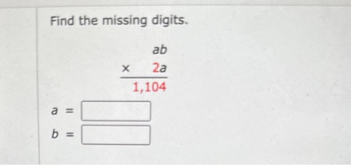 Solved Find the missing digits. ab×2a1,104 | Chegg.com