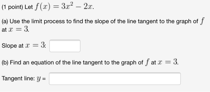 Solved (1 point) Let f(x) = 3x2 – 2x. (a) Use the limit | Chegg.com