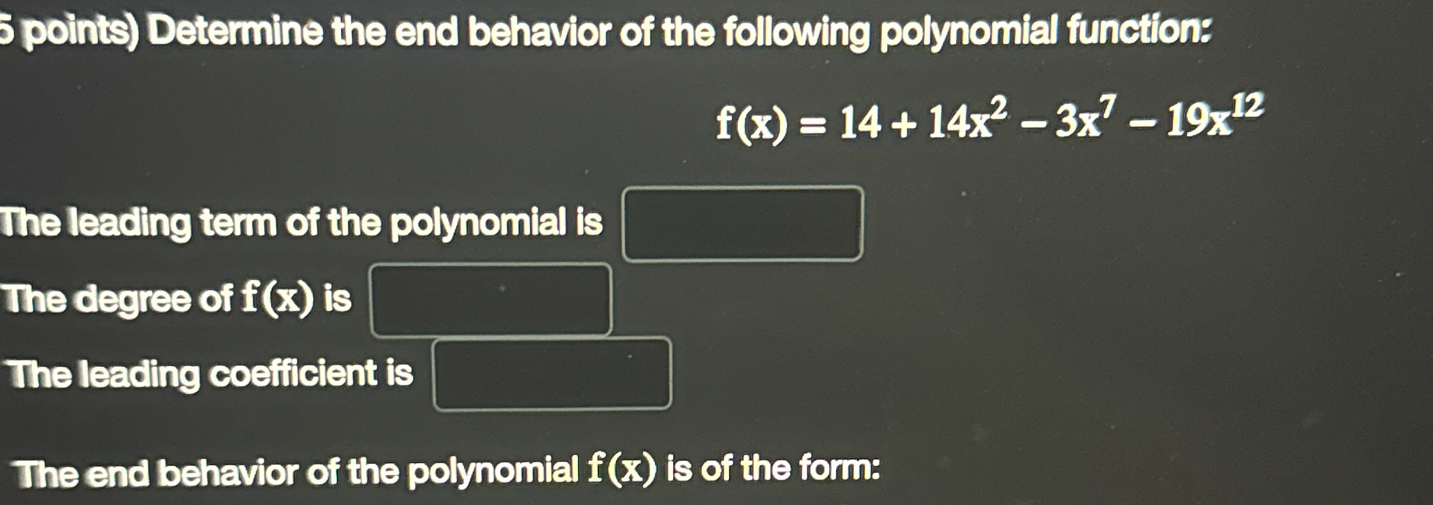 Solved Determine the end behavior of the following | Chegg.com