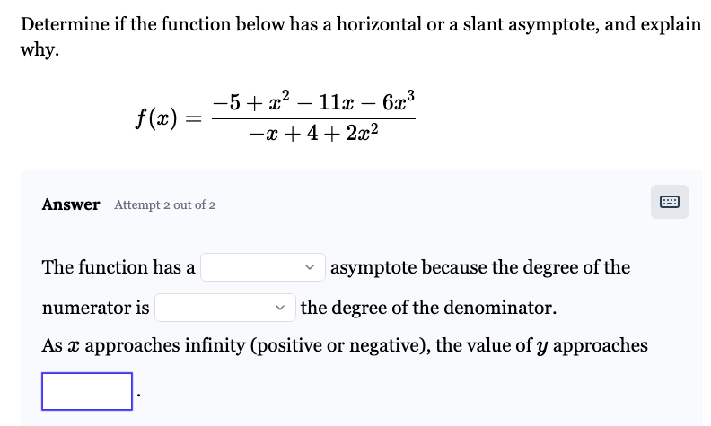 Solved Answer Attempt 2 ﻿out of 2The function has aasymptote | Chegg.com
