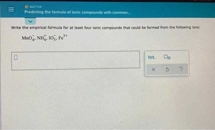 Solved = O MATTER Predicting the formula of ionic compounds | Chegg.com
