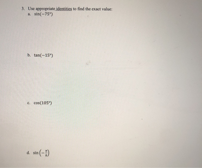 Solved 3. Use appropriate identities to find the exact | Chegg.com