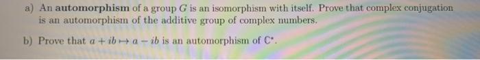 Solved a) An automorphism of a group G is an isomorphism | Chegg.com
