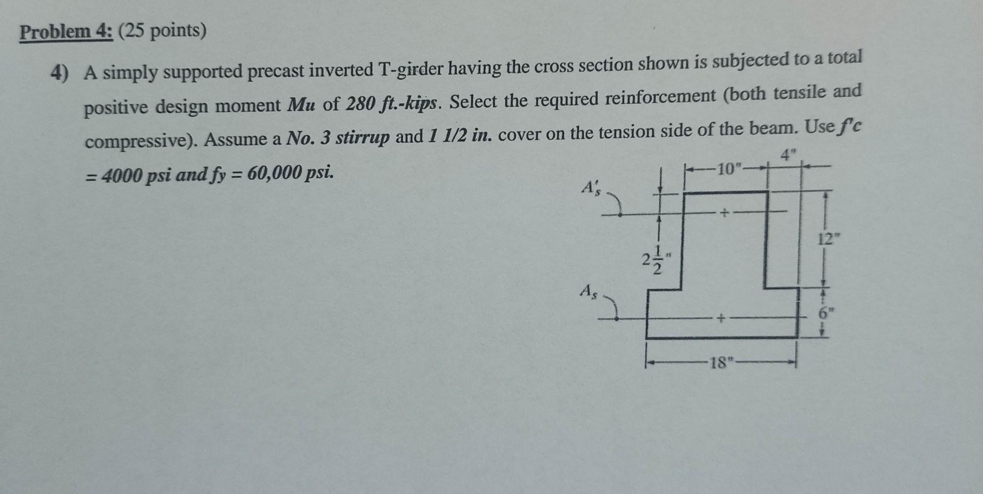 Solved 4) A simply supported precast inverted T-girder | Chegg.com