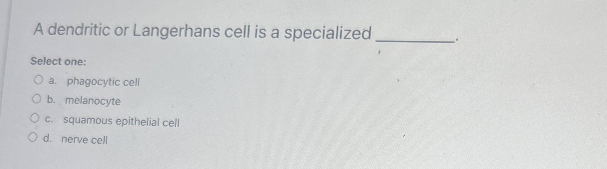 Solved A dendritic or Langerhans cell is a specializedSelect | Chegg.com