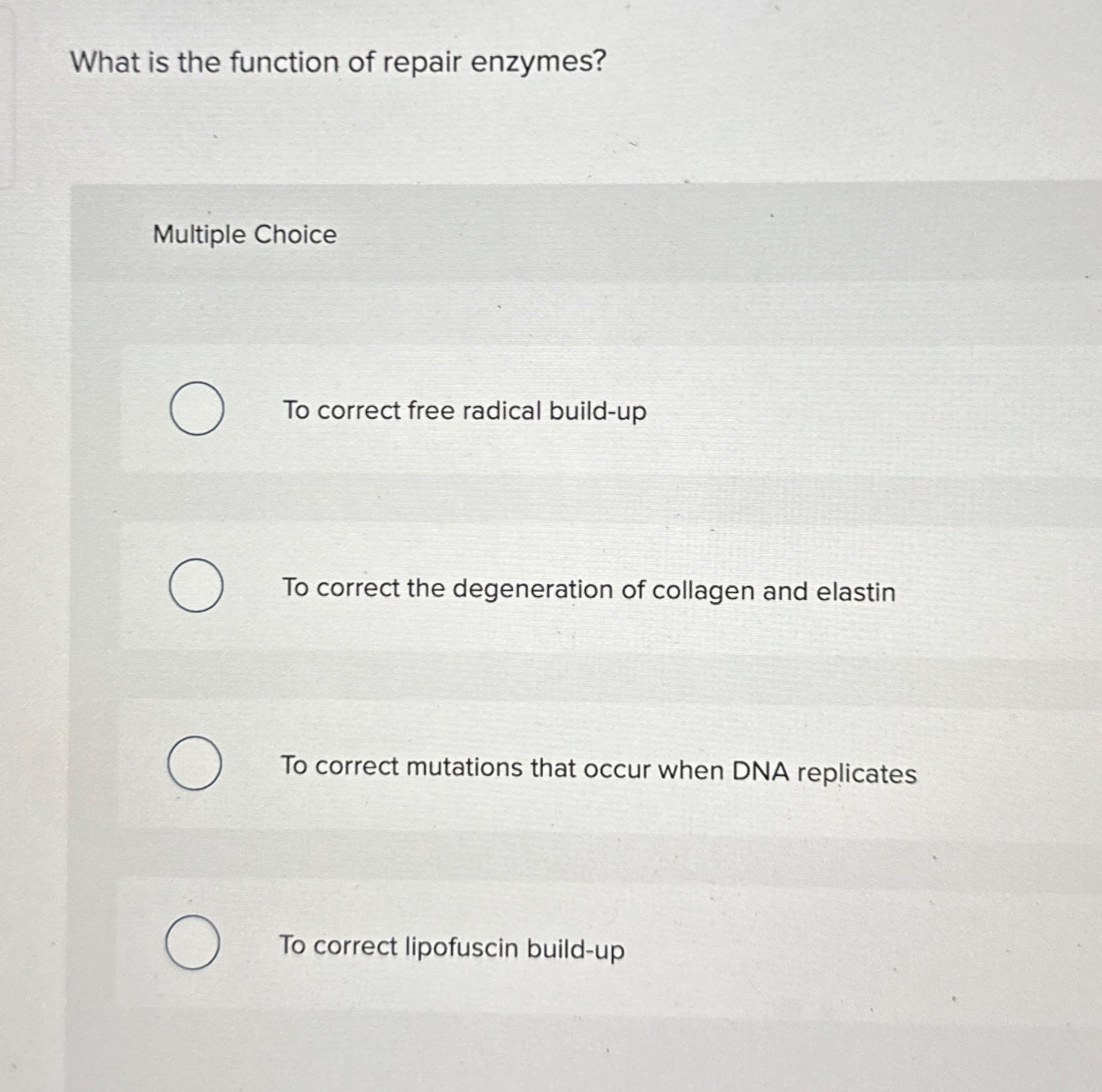 Solved What is the function of repair enzymes?Multiple | Chegg.com
