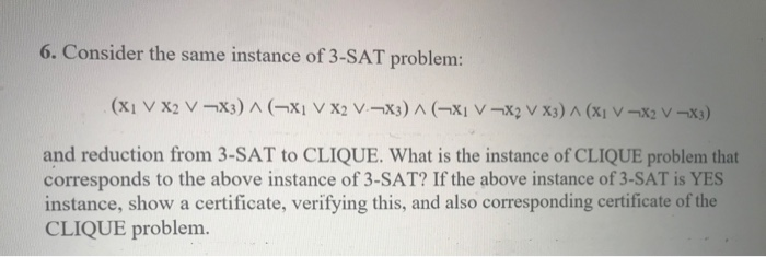 6. Consider the same instance of 3-SAT problem: (x1 V | Chegg.com