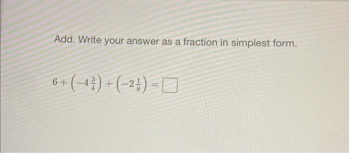 Solved Add. Write your answer as a fraction in simplest | Chegg.com