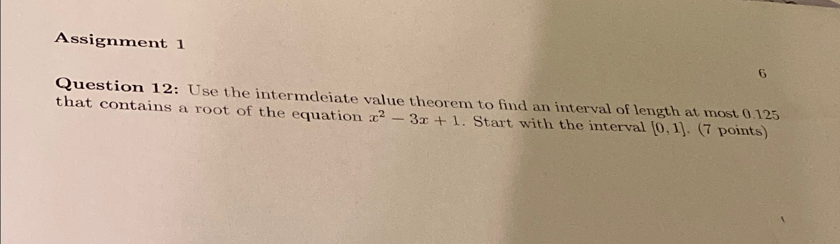 Solved Assignment 1Question 12: Use the intermdeiate value | Chegg.com