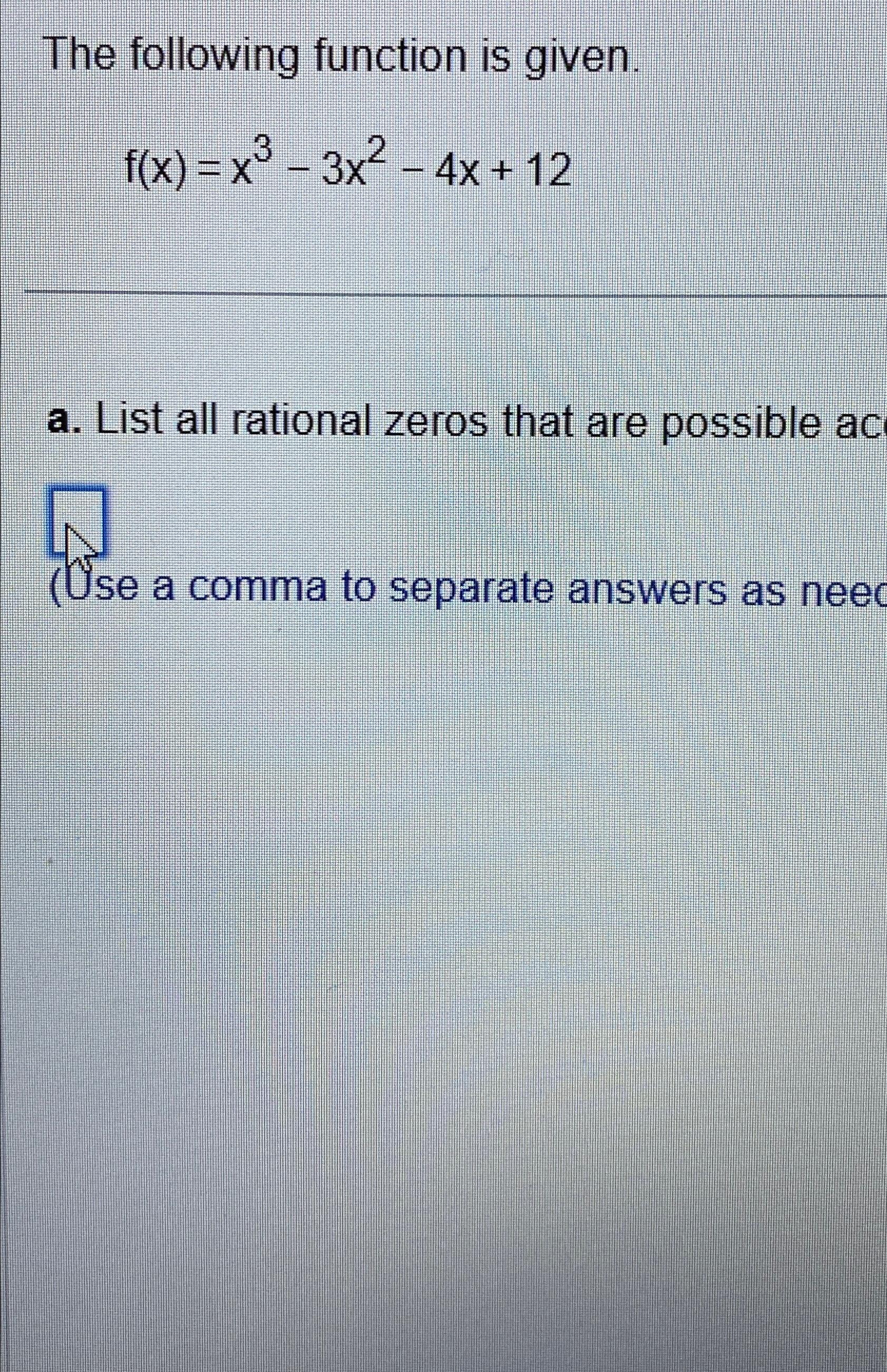 Solved The following function is given.f(x)=x3-3x2-4x+12a. | Chegg.com