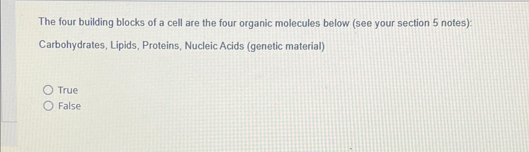 Solved The Four Building Blocks Of A Cell Are The Four
