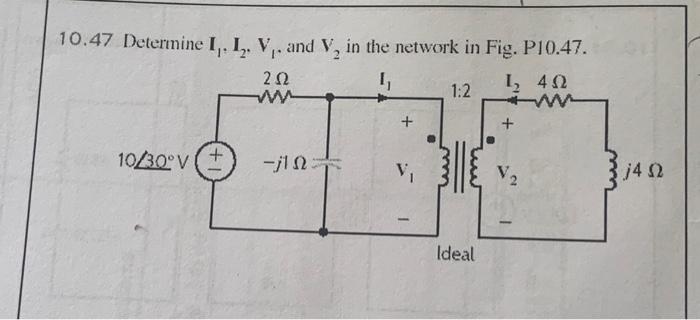 Solved 10.47 Determine I1,I2,V1, and V2 in the network in | Chegg.com