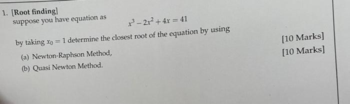 Solved 1. [Root finding] suppose you have equation as 1³- | Chegg.com