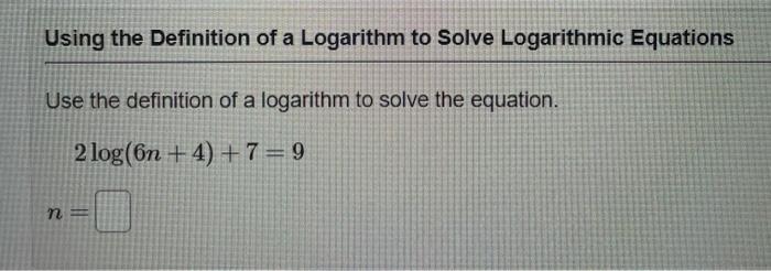Solved Using the Definition of a Logarithm to Solve | Chegg.com