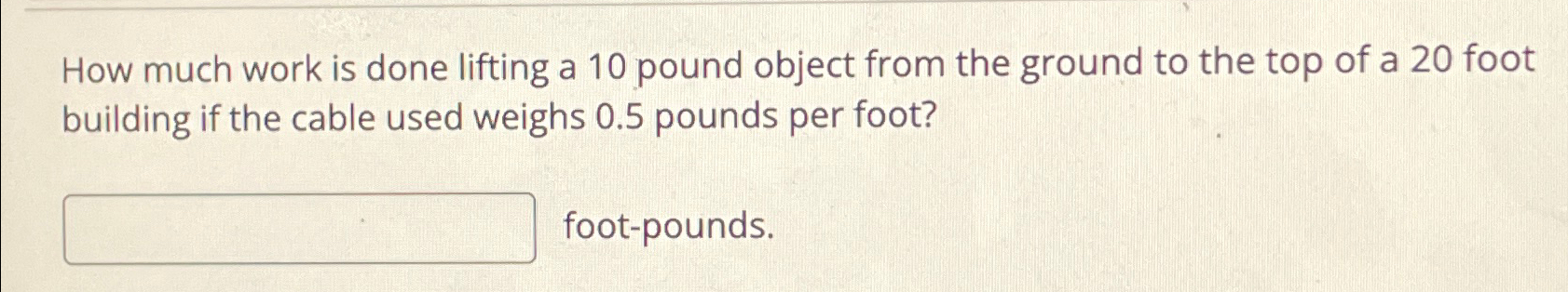 Solved How much work is done lifting a 10 ﻿pound object from | Chegg.com