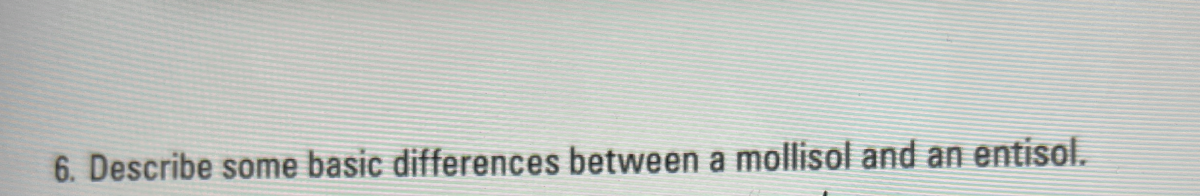 Solved Describe some basic differences between a mollisol | Chegg.com