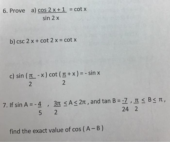 Solved Prove a) sin2xcos2x+1=cotx b) csc2x+cot2x=cotx c) | Chegg.com