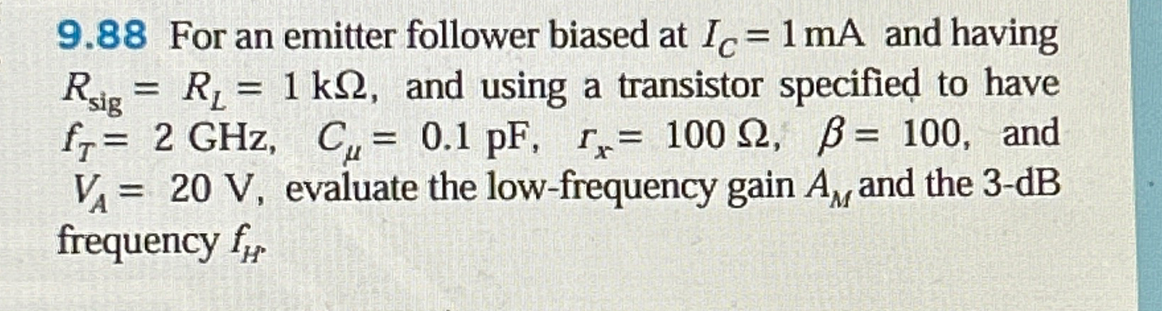 Solved 9.88 ﻿For an emitter follower biased at IC=1mA ﻿and | Chegg.com