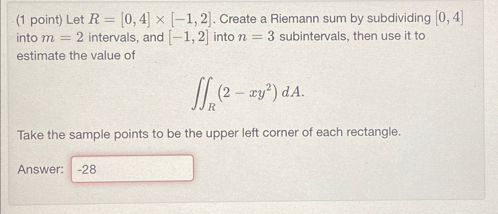 Solved (1 ﻿point) ﻿Let R=[0,4]×[-1,2]. ﻿Create a Riemann sum | Chegg.com
