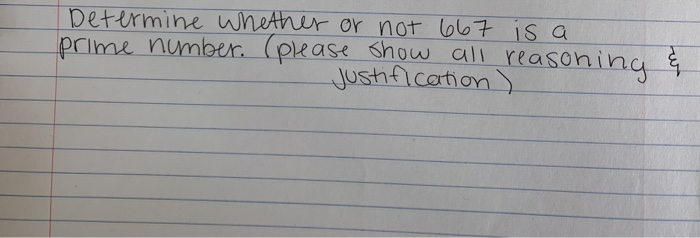 Solved Determine whether or not 667 is a prime number. | Chegg.com