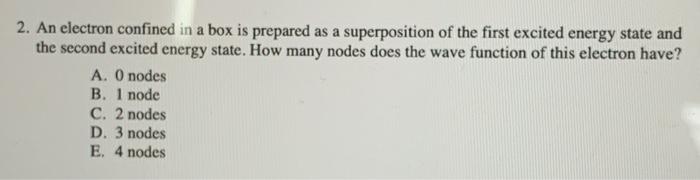 Solved 2. An electron confined in a box is prepared as a | Chegg.com