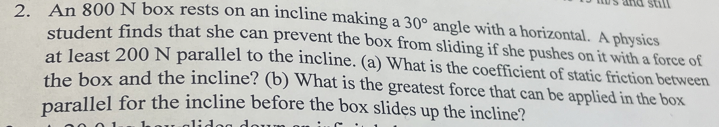 Solved An 800 ﻿N box rests on an incline making a 30° ﻿angle | Chegg.com