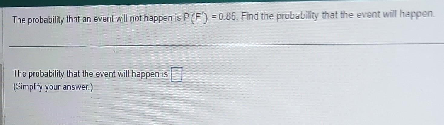 Solved The probability that an event will not happen is | Chegg.com