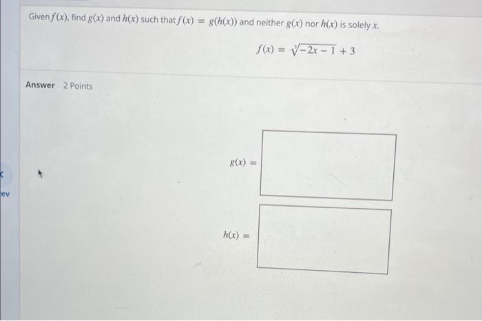 Solved Given f(x), find g(x) and h(x) such that f(x)=g(h(x)) | Chegg.com