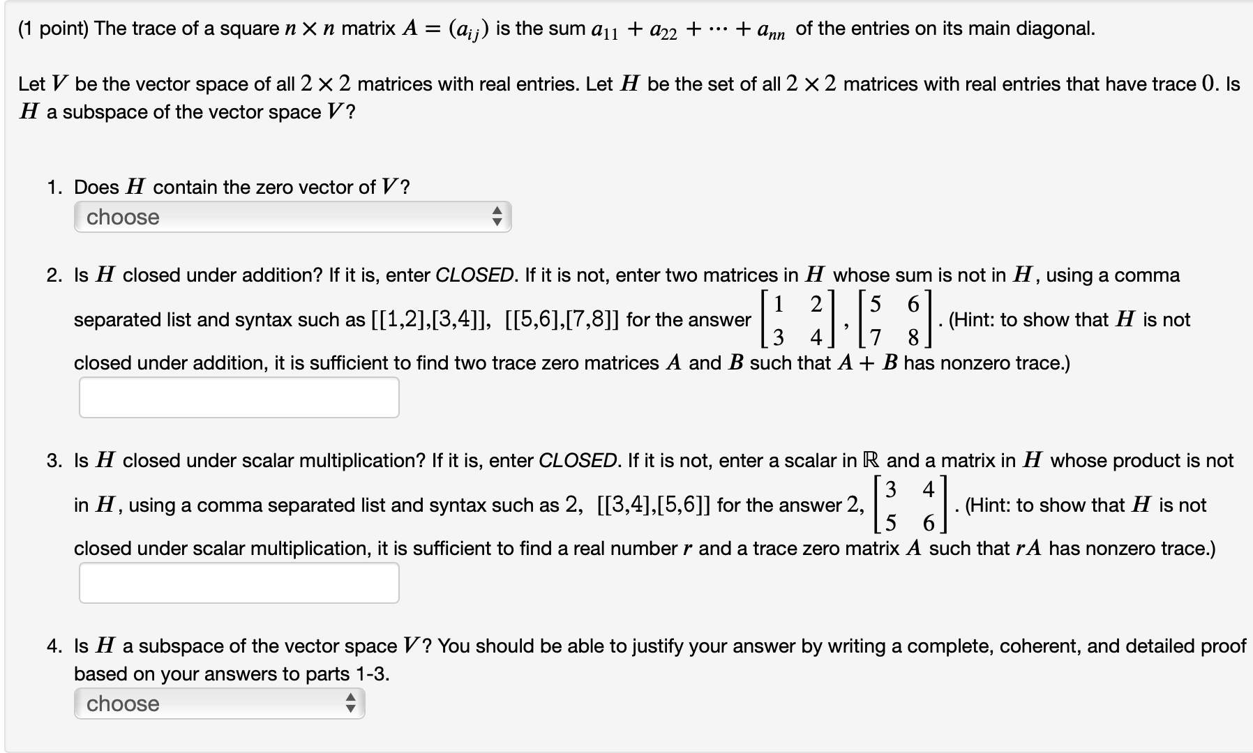 Solved Is H ﻿closed under addition? If it is, ﻿enter CLOSED. | Chegg.com