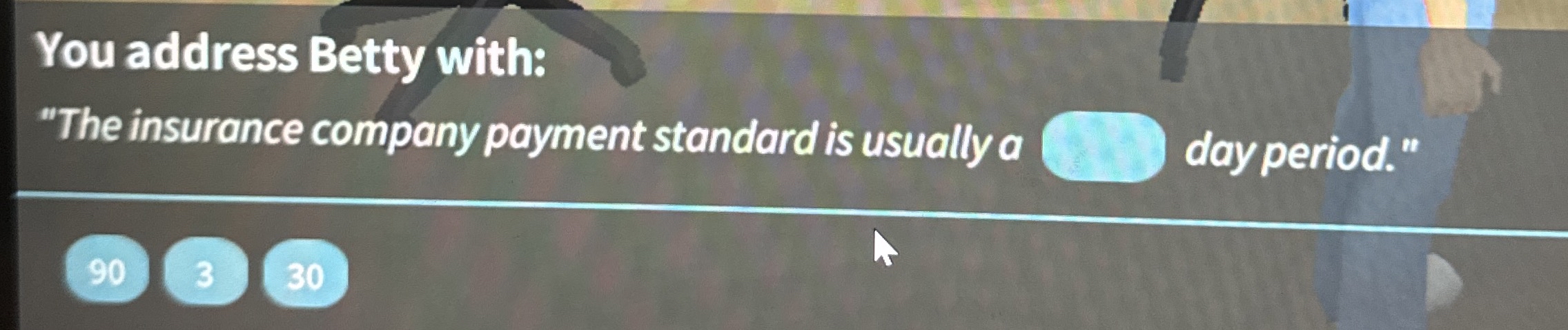 Solved You address Betty with:"The insurance company payment | Chegg.com