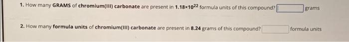 Solved 1. How many GRAMS of chromium(III) carbonate are | Chegg.com