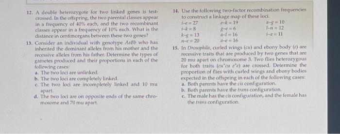 Solved 12. A double heterozygote for two linked genes is | Chegg.com