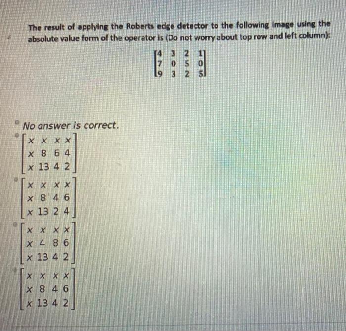 Solved The result of applying the Roberts edge detector to | Chegg.com