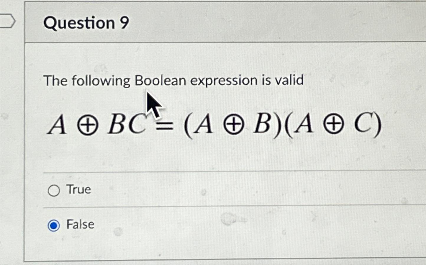 Solved Question 9The following Boolean expression is | Chegg.com