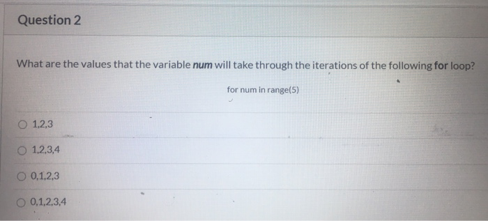 Solved Question 2 What are the values that the variable num | Chegg.com